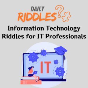 150 Information Technology Riddles to Boost Your Knowledge - Daily Riddles